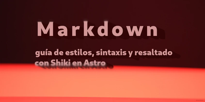Markdown: guía de estilos, sintaxis y resaltado con Shiki en Astro | Jorge Balibrea ...